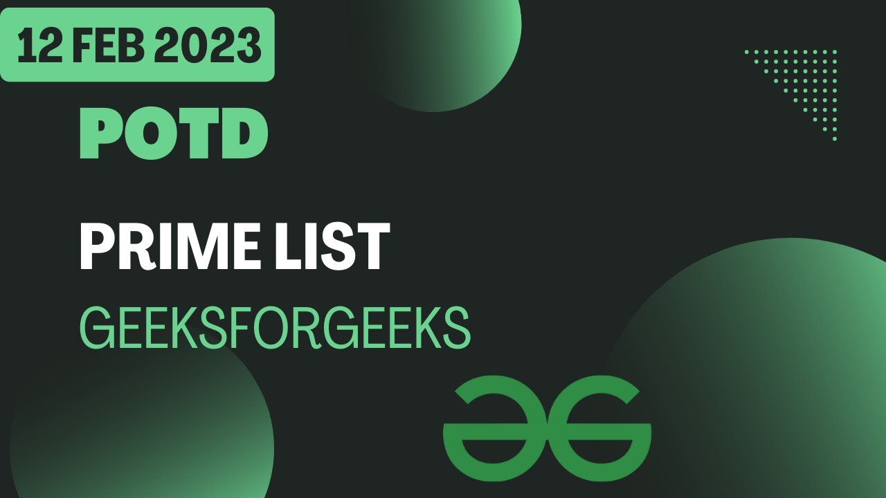 Prime List GeeksForGeeks POTD 12 Feb | C++ Solution | #gfg #geeksforgeeks #potd #12feb
