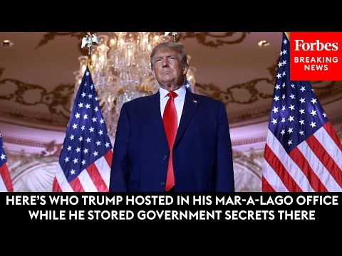 Here’s Who Trump Hosted In His Mar-A-Lago Office While He Stored Government Secrets There