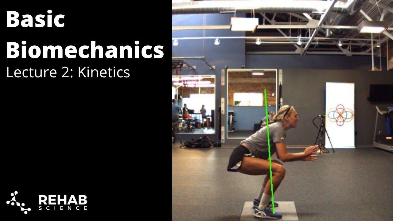 Biomechanics Lecture 2: Kinetics