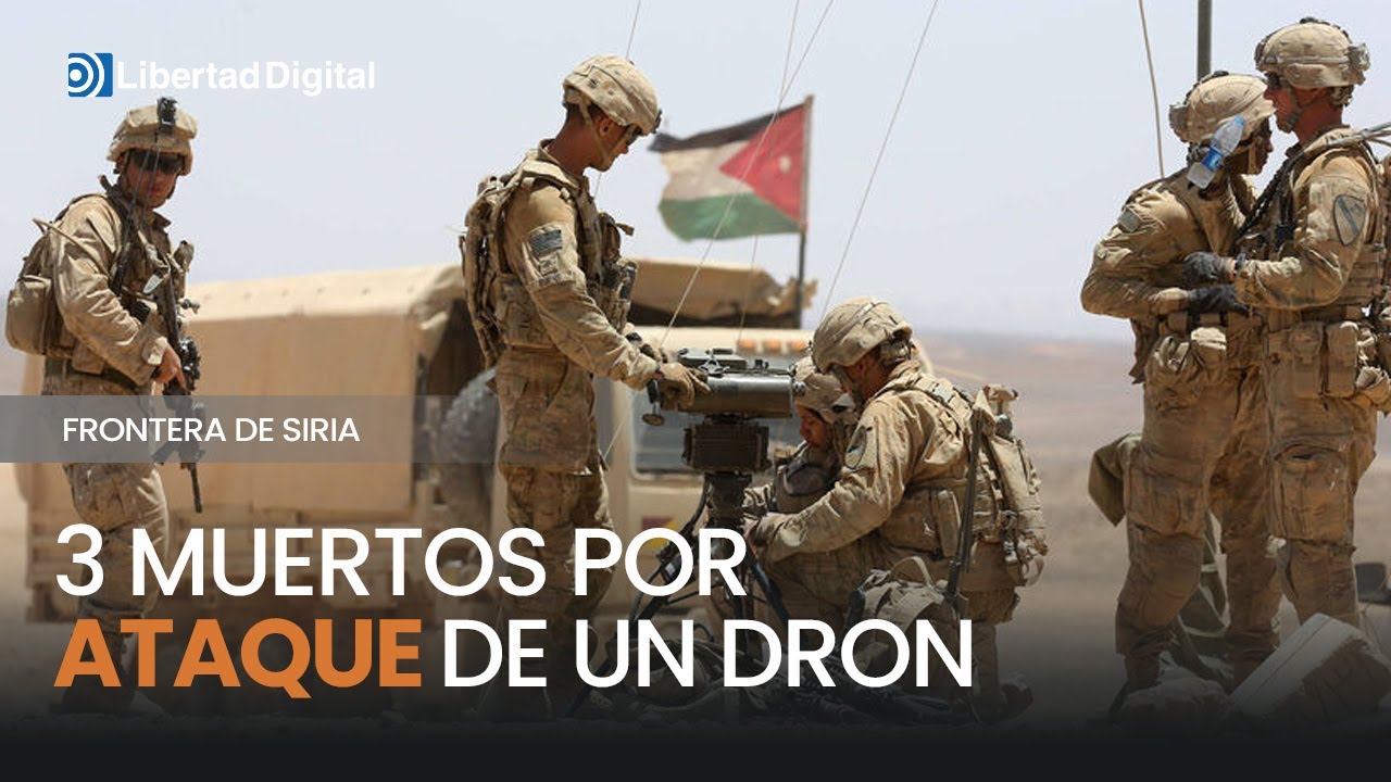 Tres militares estadounidenses muertos y decenas de heridos en un ataque de un dron