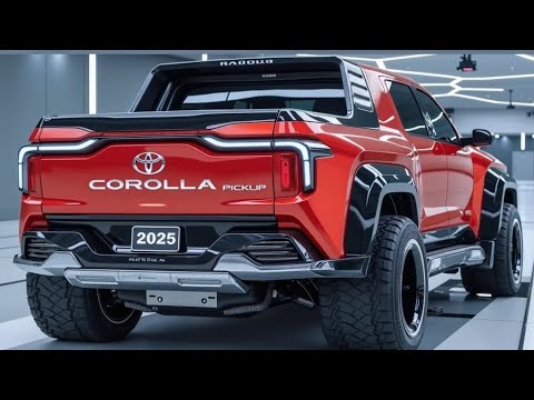 2025 Toyota Corolla pickup Unveiled -the Most powerful Most perfect!
