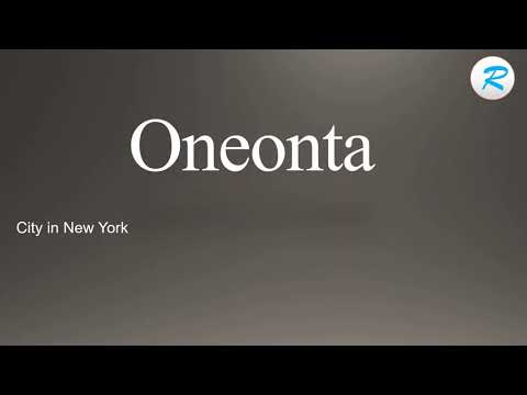 How to pronounce Oneonta
