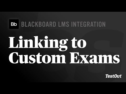 Linking to Custom Exams: Blackboard Ultra & TestOut LabSim