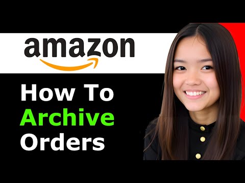 How To Archive Orders On Amazon App 2025 - Full Guide