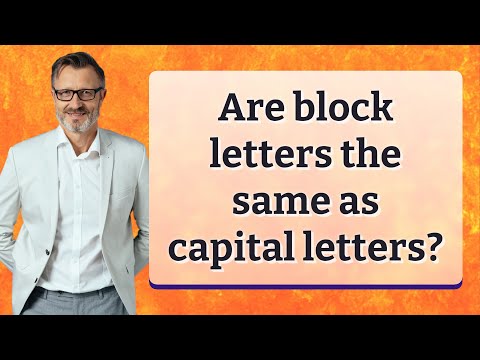 Are block letters the same as capital letters?