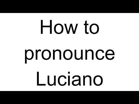How to Pronounce Luciano (Italian)