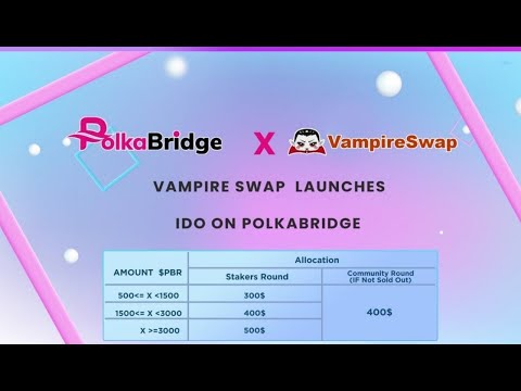 6,25,000 $VAM AIRDROP BY VAMPIRE SWAP AT IDO PRICE (Ido in polkabridge)