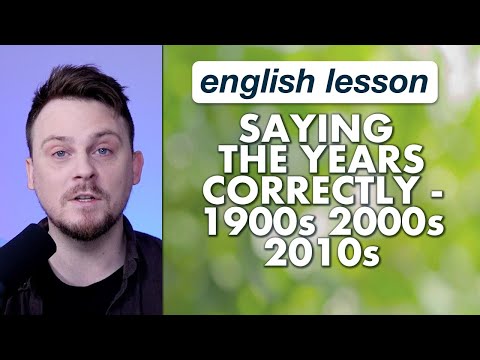 Saying the years correctly - 1900s, 2000s, 2010s
