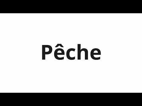 How to pronounce Pêche