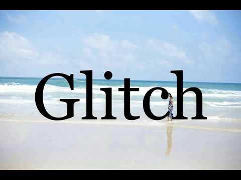 How To Pronounce Glitch🌈🌈🌈🌈🌈🌈Pronunciation Of Glitch