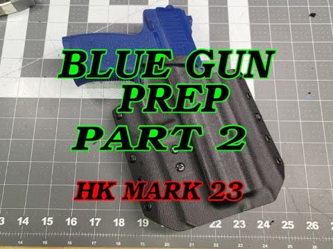 Blue Gun Prep Part 2. HK Mark 23