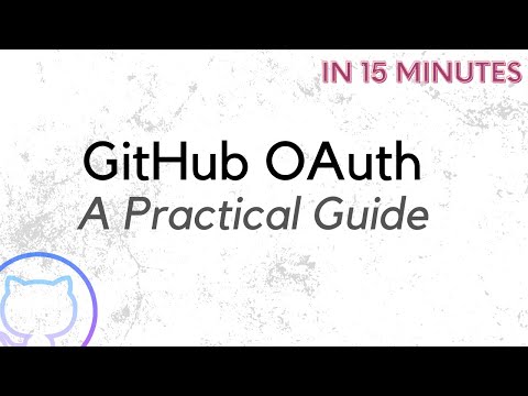 A Practical Guide to OAuth 2.0 using GitHub's API