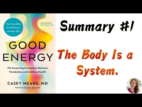 Good Energy | Calley Means | #1 Summary | The Body Is a System.