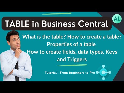 Table in Business Central | Complete tutorial about Table in BC | fields, triggers, keys, properties