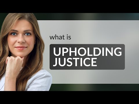 Upholding Justice: A Simple Guide