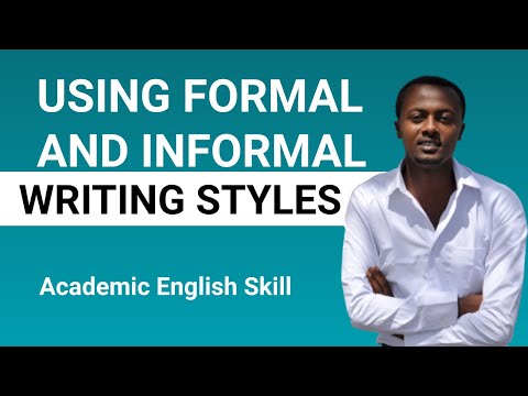 Using Formal and Informal Writing Styles | Academic English Skills