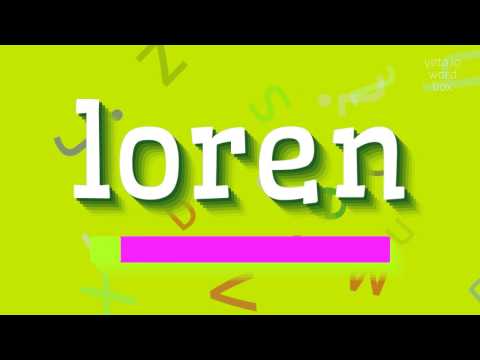 How to say "loren"! (High Quality Voices)