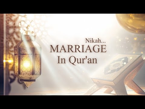 Marriage & Relationships in the Quran | Nikah in Islam