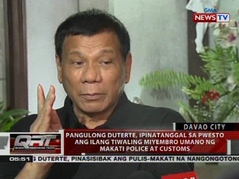 Pres. Duterte, ipinatanggal sa pwesto ang ilang tiwaling miyembro umano ng Makati Police at Customs