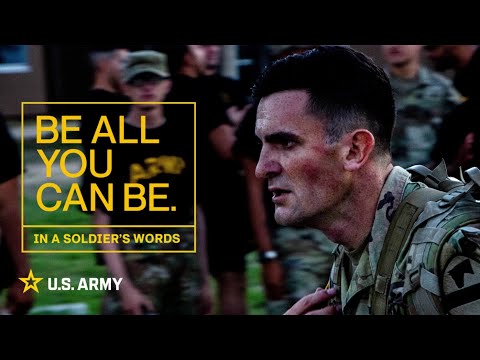 Be All You Can Be: In a Soldier's words | U.S. Army
