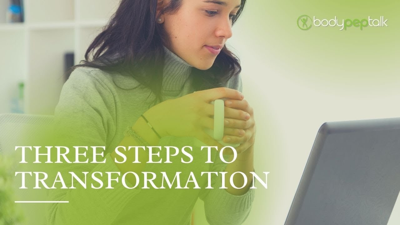Three steps to Transformation