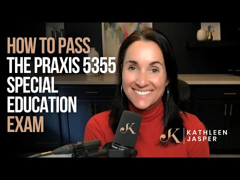 How to Pass the Praxis Special Education 5355 Test | Kathleen Jasper