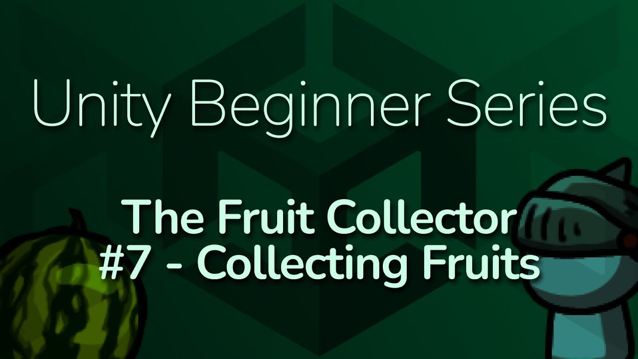 Collecting Fruits - #7 - Unity Beginner Series (The Fruit Collector) - Urdu/اردو
