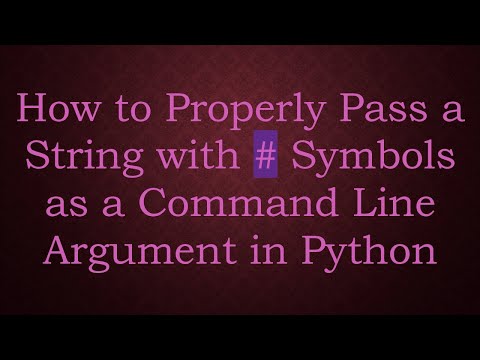 How to Properly Pass a String with # Symbols as a Command Line Argument in Python