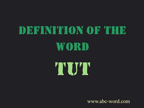 Definition of the word "Tut"