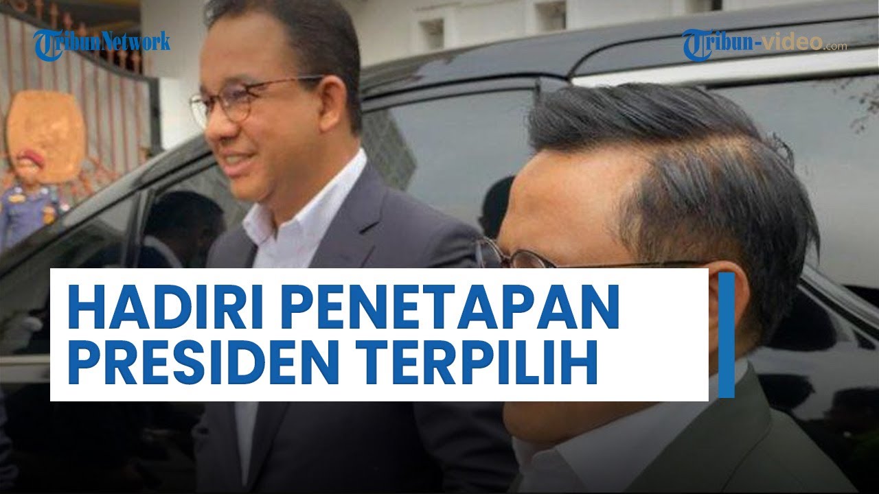 Nebeng Mobil Berpelat B 1 PKB, Anies-Cak Imin Hadiri Penetapan Presiden ...