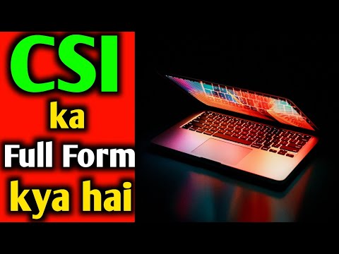 what is CSI | full form of CSI | CSI kya hai | Meaning of CSI | CSI stands for | CSI | fulltell