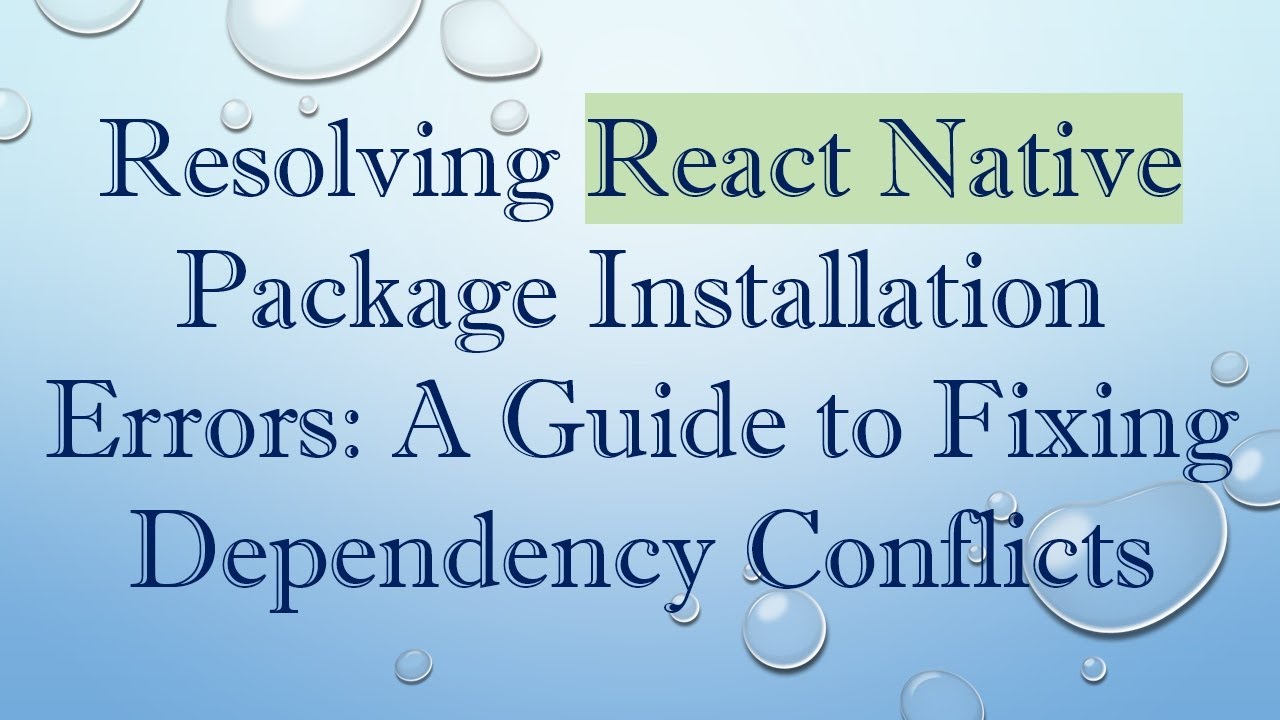 Resolving React Native Package Installation Errors: A Guide to Fixing Dependency Conflicts