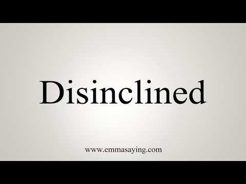 How To Say Disinclined