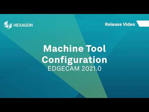 Machine Tool Configuration | EDGECAM 2021
