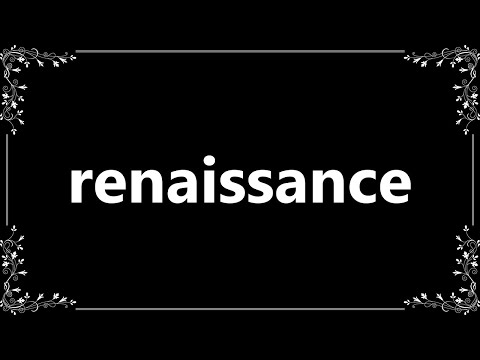 Renaissance - Meaning and How To Pronounce