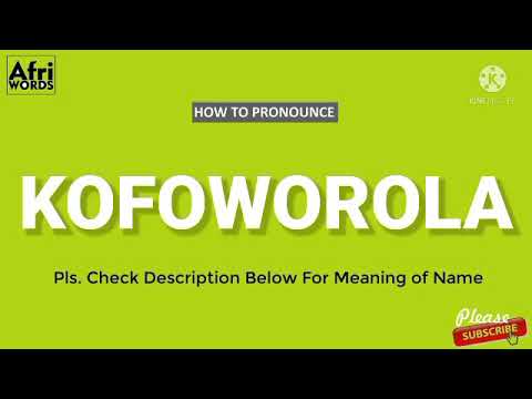 How to pronounce KOFOWOROLA