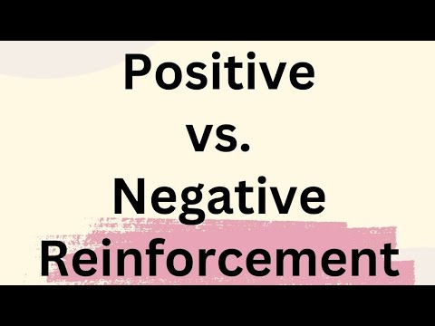 Positive vs. Negative Reinforcement