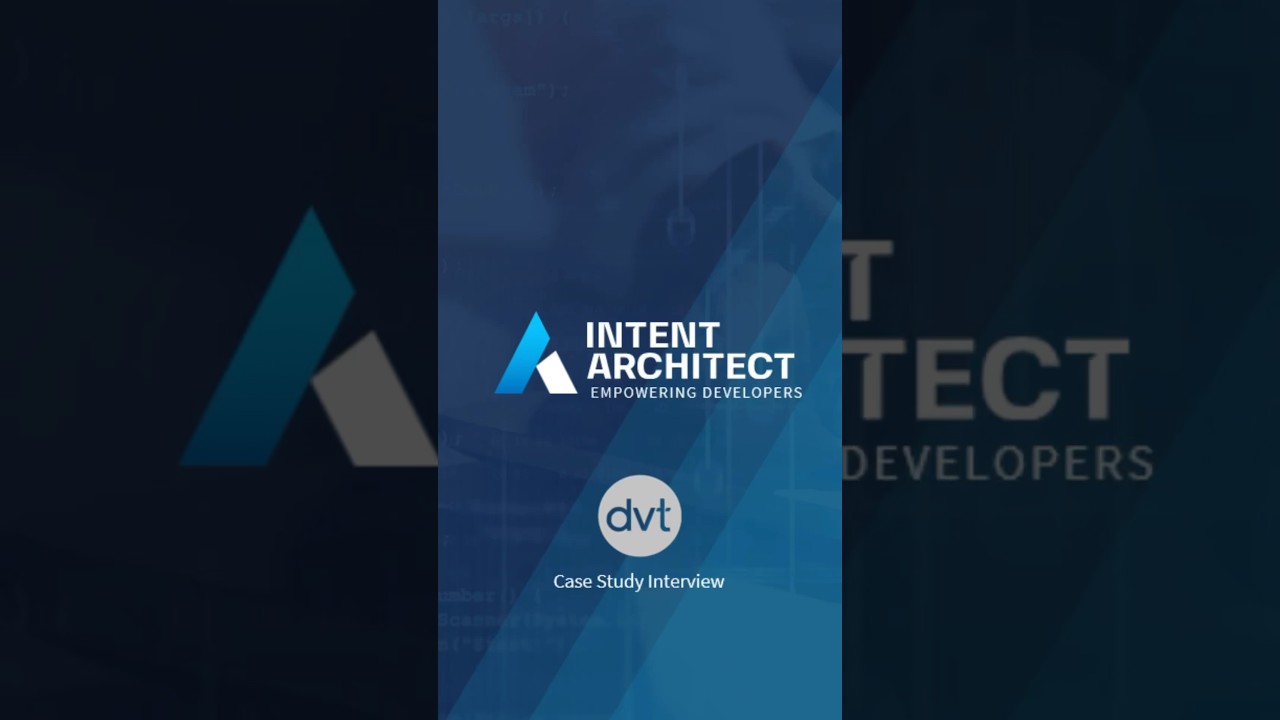 Intent Architect | DVT: Automate Very Complex Architectures!