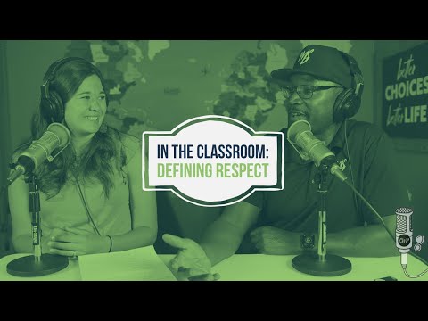 Define It: How to Teach Respect in the Classroom Part 1 | The Choose Well Program Podcast