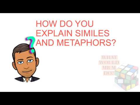 HOW DO YOU EXPLAIN SIMILES AND METAPHORS
