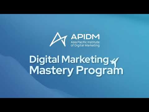 APIDM Digital Marketing Mastery Program September 2023 Intake