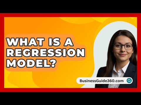 What Is A Regression Model? - BusinessGuide360.com