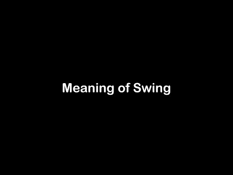 What is the Meaning of Swing | Swing Meaning with Example