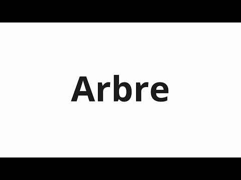How to pronounce Arbre