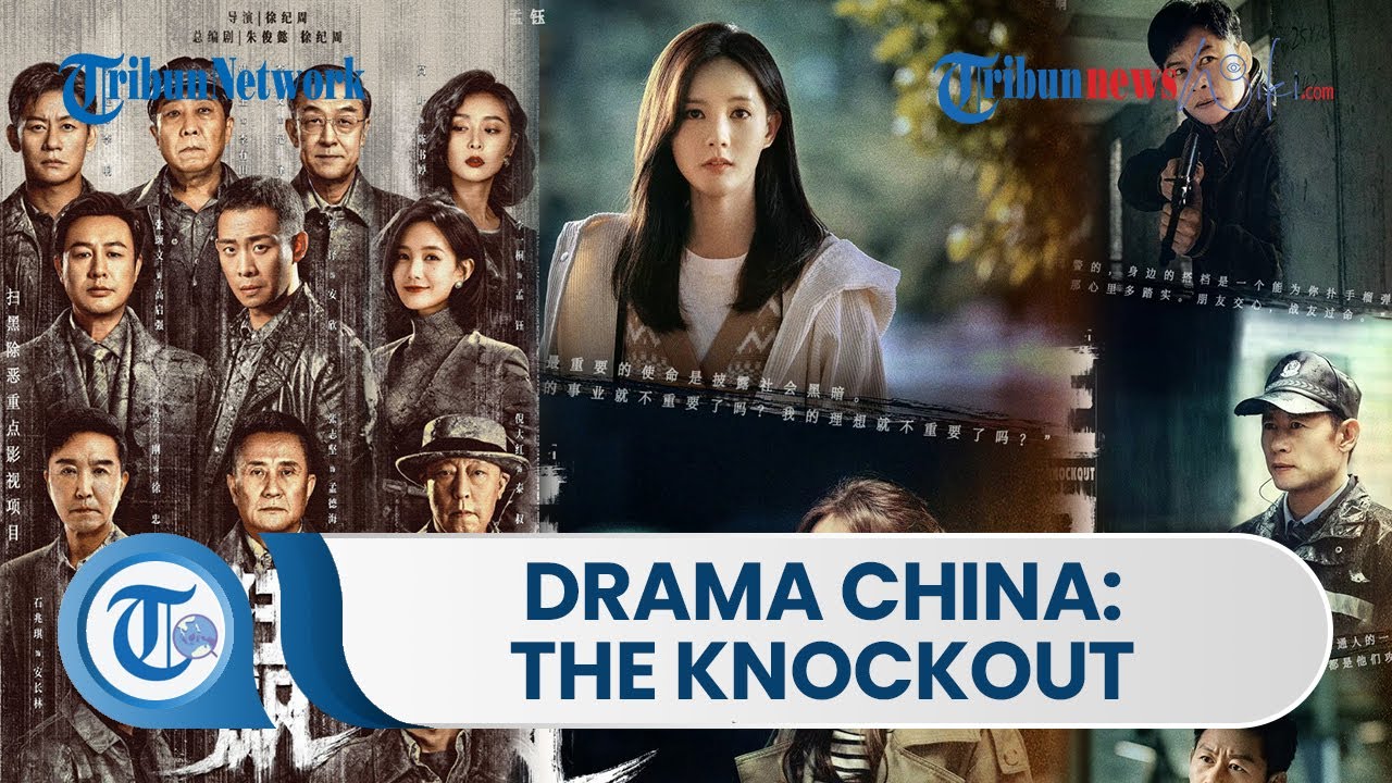 Drama China, The Knockout, Serial Drama Rilis pada 14 Januari 2023 ...