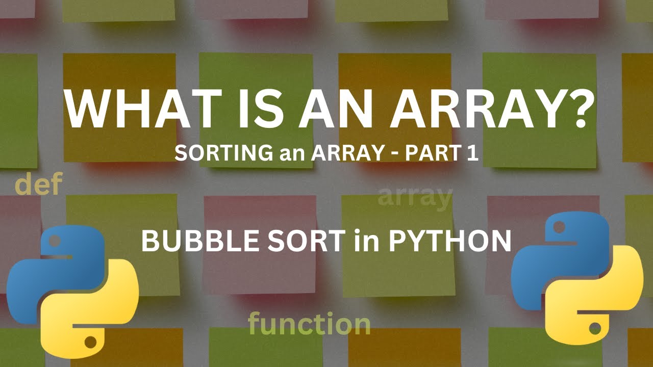 What is an Array | How to Sort an Array - Part 1 | Bubble Sort Method in Python Programming