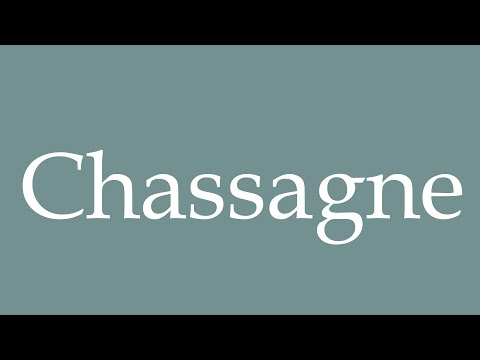 How to Pronounce ''Chassagne'' Correctly in French