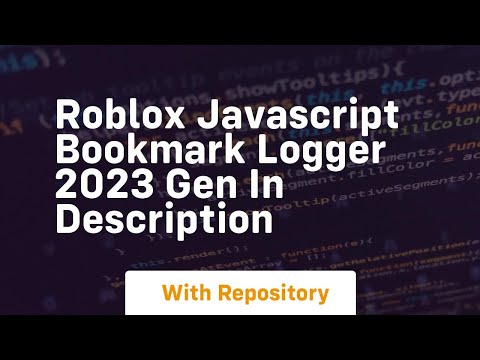 Roblox javascript bookmark logger 2023 gen in description
