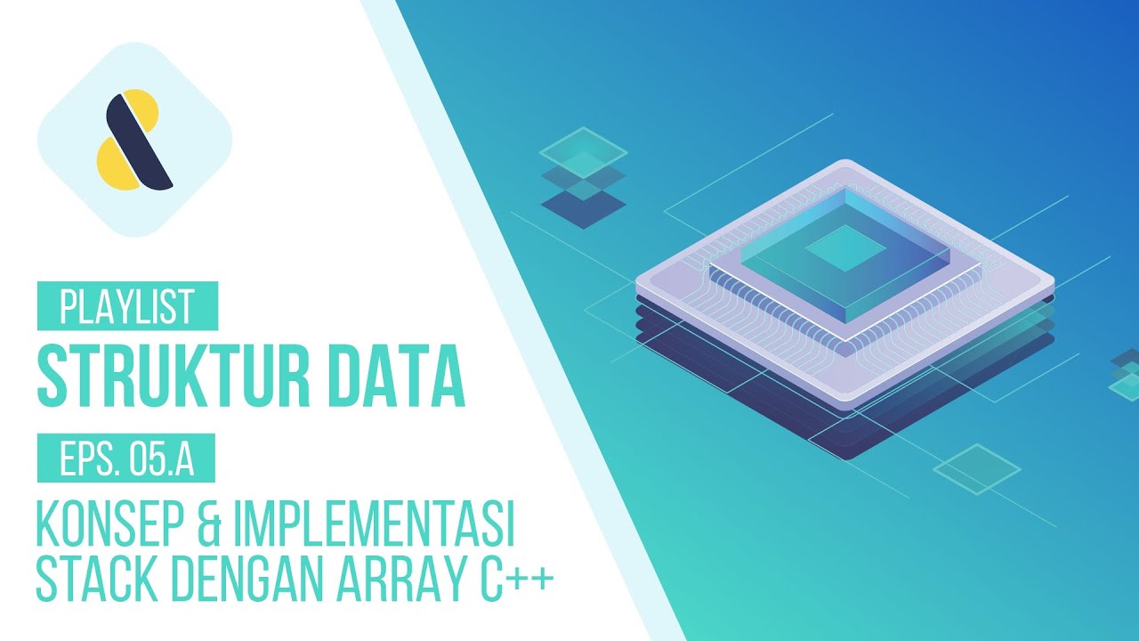 #5A Konsep dan Implementasi Stack dengan Array di C++ | STRUKTUR DATA