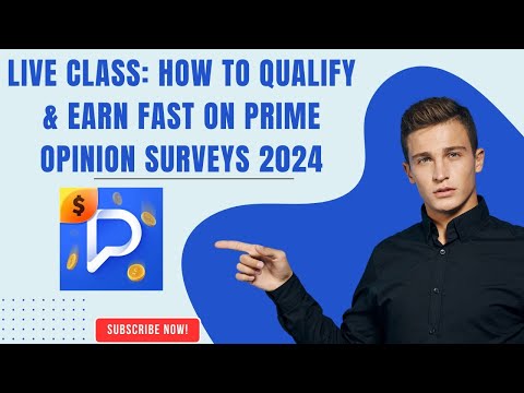Live Class How to Qualify & Earn Fast on Prime Opinion Surveys 2024 | PaidBySurvey